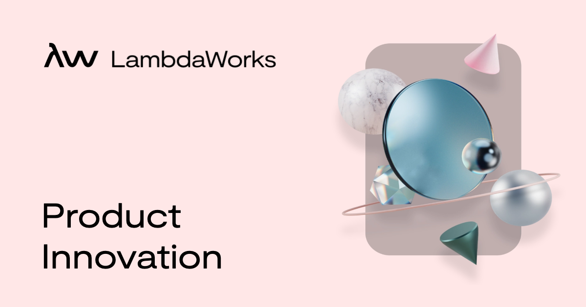 Product Innovation • LambdaWorks